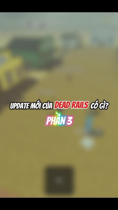 Update mới của Dead Rails có gì? P3 #deadrails #deadrailsroblox #roblox #update #bloxfruits ...