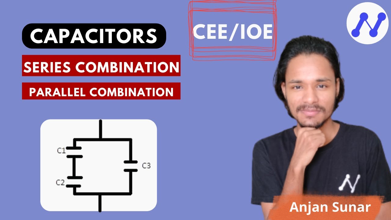 Series & Parallel Combination of Capacitors l CEE/IOE - YouTube