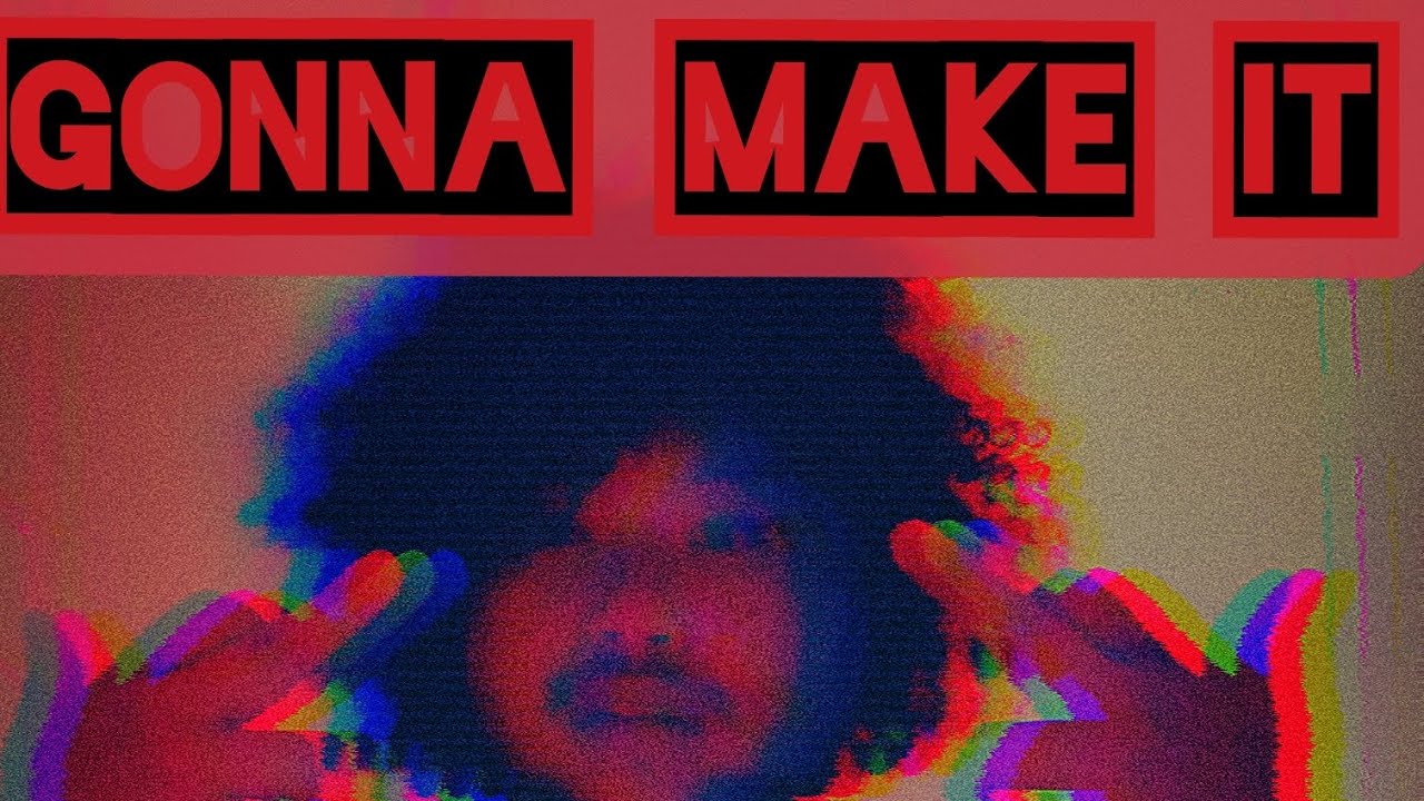 GONNA MAKE IT- Just move on - YouTube