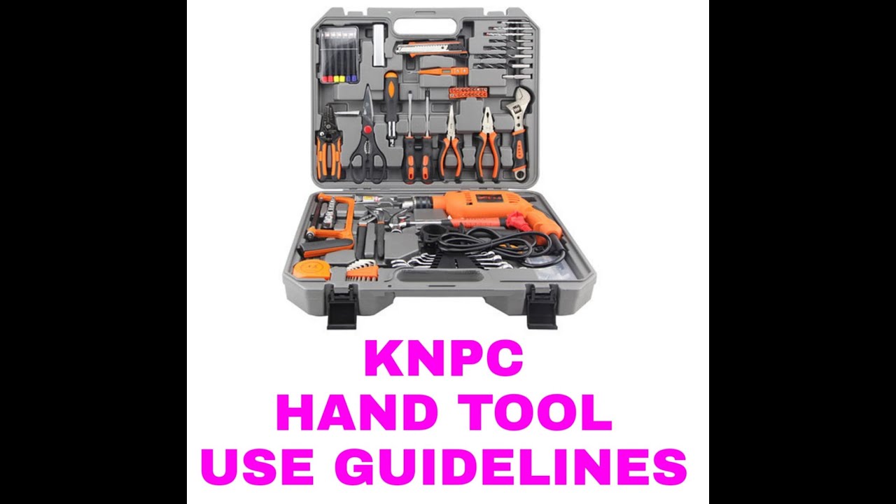 KNPC HAND TOOLS USE GUIDELINES - YouTube