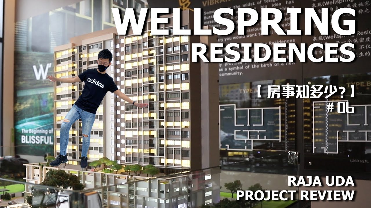【房事知多少 #006】 WELLSPRING BUTTERWORTH PENANG | PROJECT REVIEW - YouTube