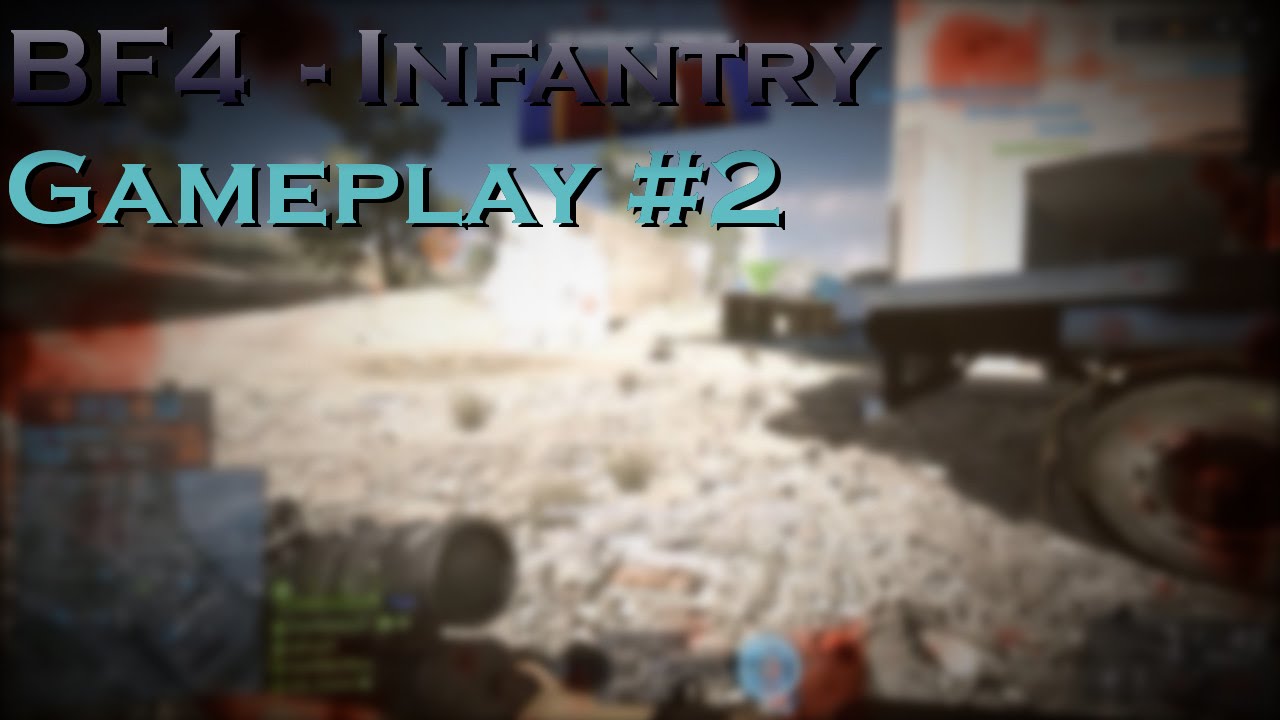 BF4 - Infantry Gameplay #2 - YouTube