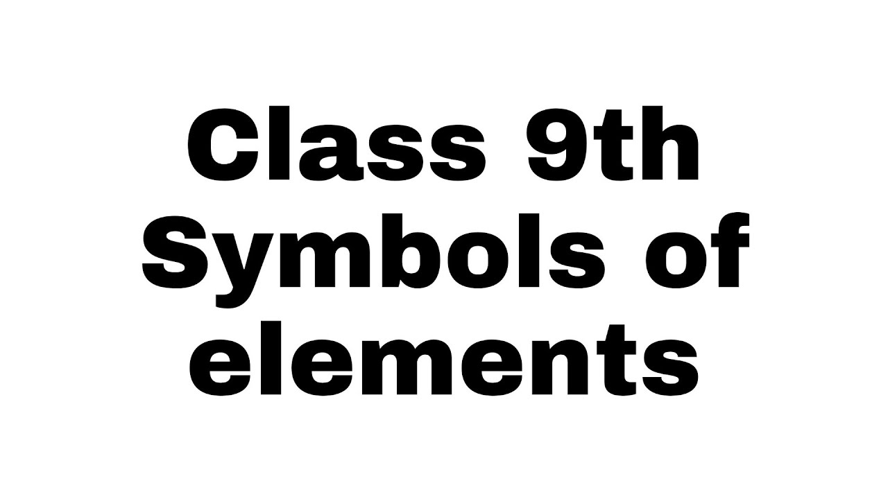 Symbols of elements || class 9th || future to you - YouTube
