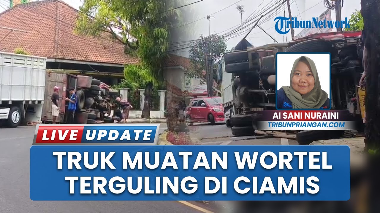 Truk Pengangkut Wortel Terguling di Tikungan Sari Pohaci Ciamis, Diduga ...