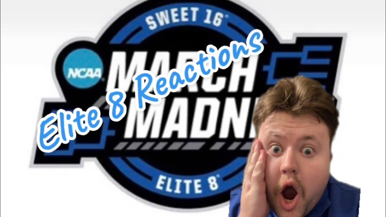 March Madness Elite 8 Reactions | 3 Teams Make Their First Final Four ...