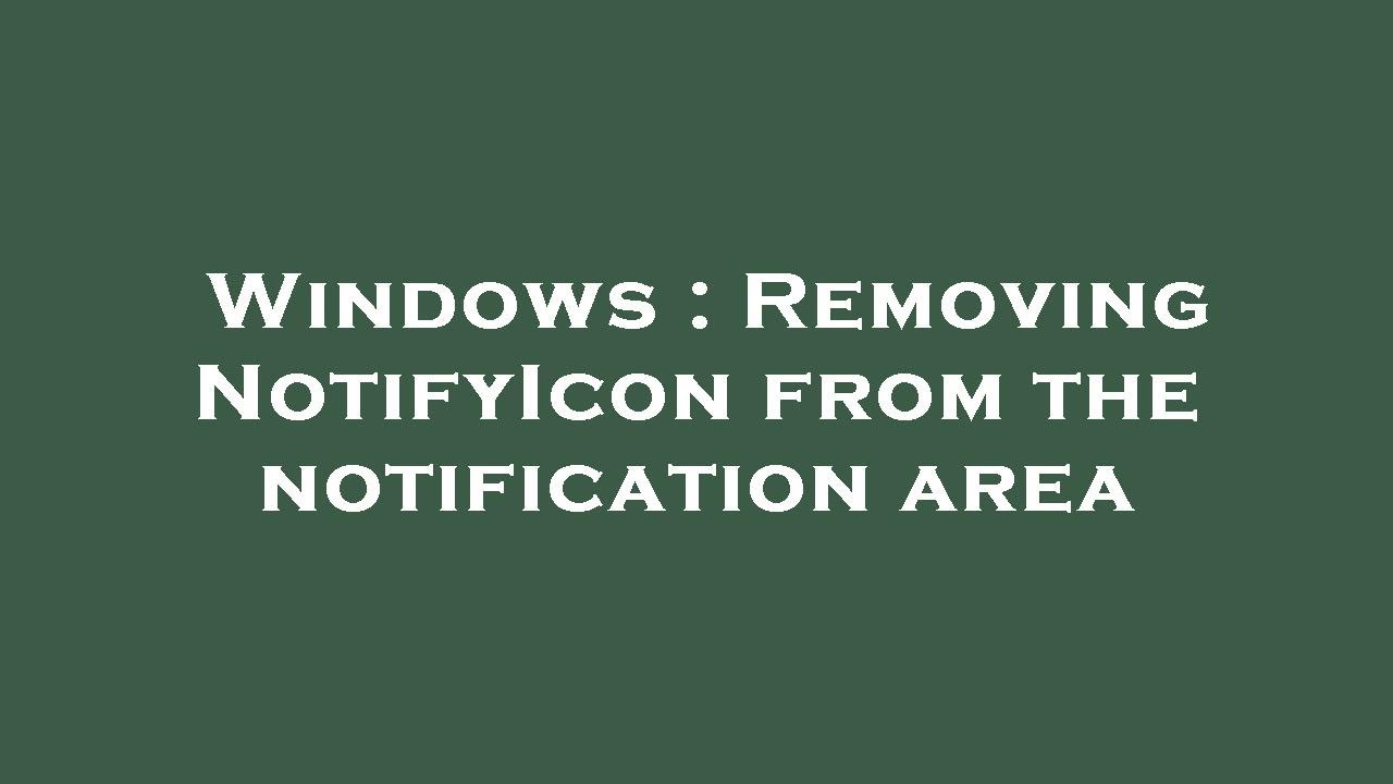 Windows : Removing NotifyIcon from the notification area - YouTube