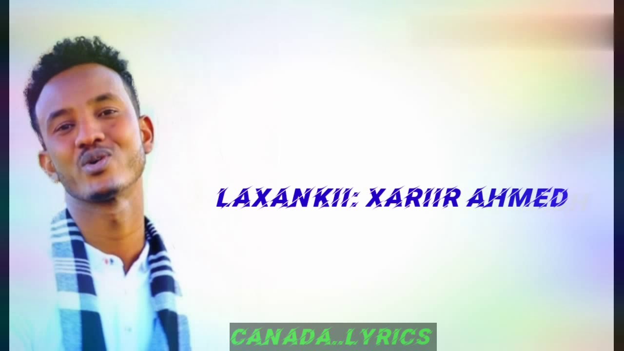Xariir Ahmed lilaahi baan kuu qabee - YouTube