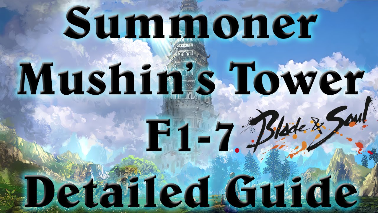 [NA]Summoner Mushin's Tower F1-7 Detailed Guide Blade And Soul BnS ...