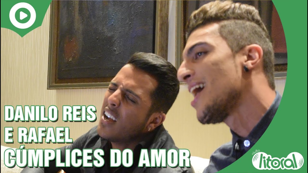 Danilo Reis e Rafael - Cúmplices do amor | Acústico na Litoral FM - YouTube
