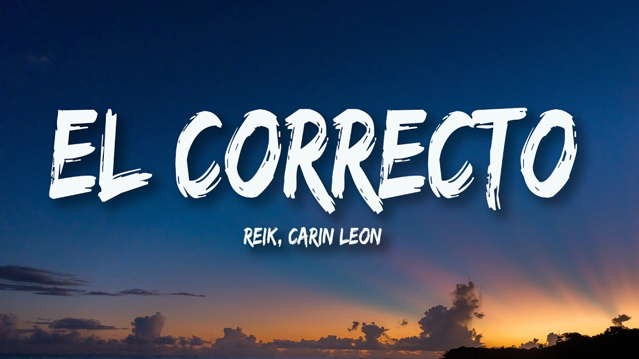 Reik, Carin Leon - El Correcto (Letra/Lyrics) - YouTube