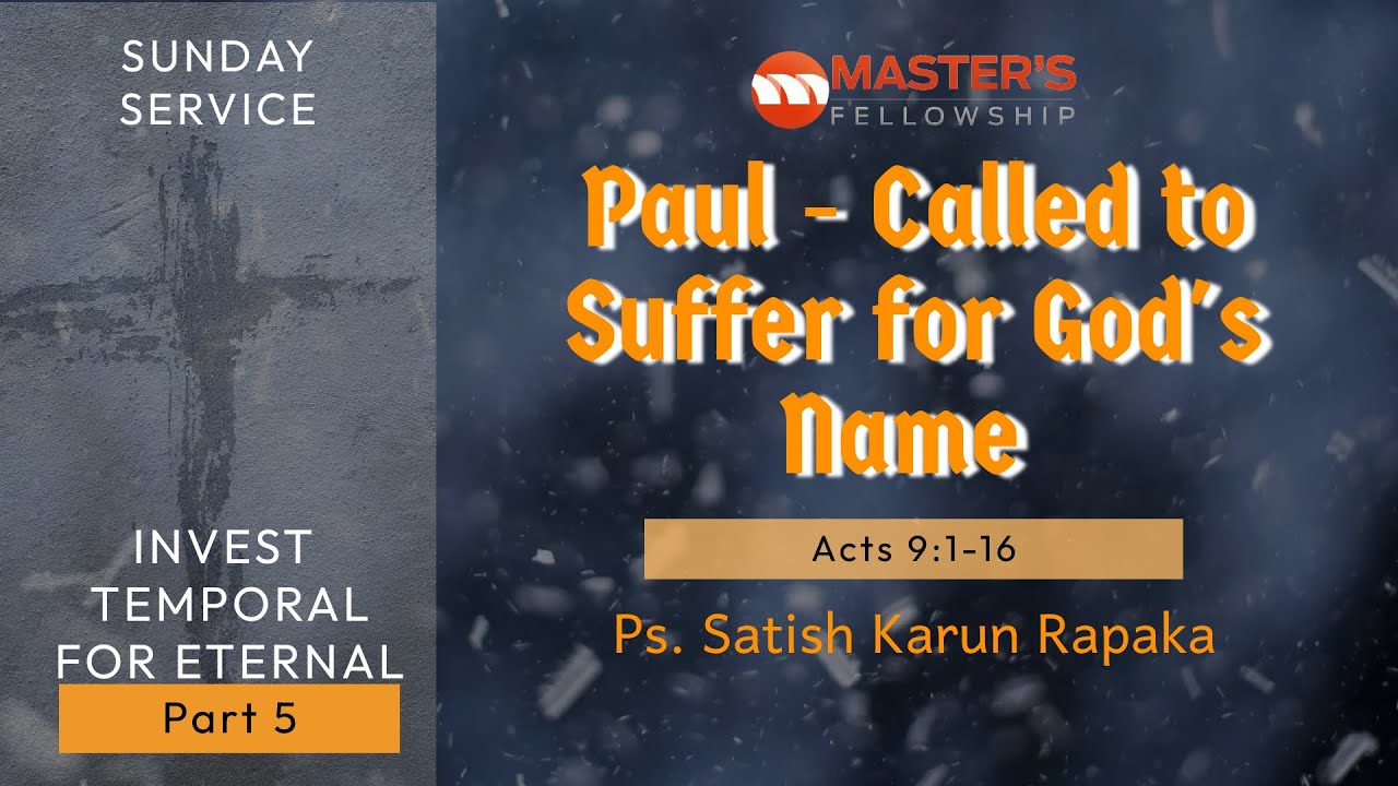 Paul - Called to Suffer for God's Name _ Acts 9:1-16 _ Ps. Satish Karun ...