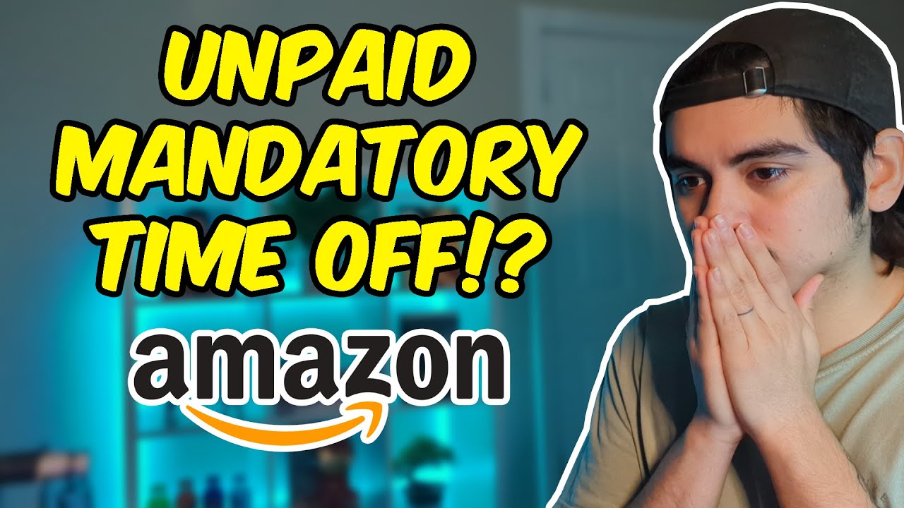 Amazon FORCING MTO (Mandatory Time Off)... and it's UNPAID!? - YouTube