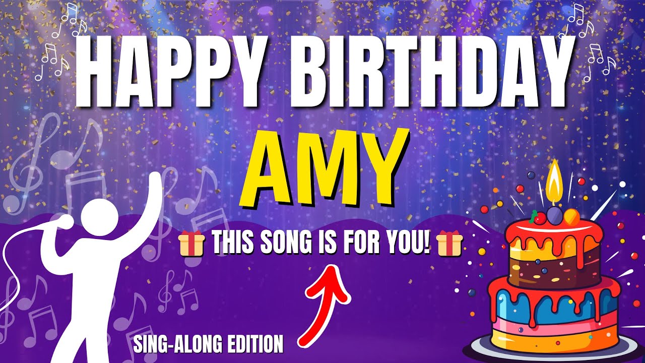 Happy Birthday Amy 🎉 Birthday Song for Amy | Sing Along with Lyrics 🥳 ...