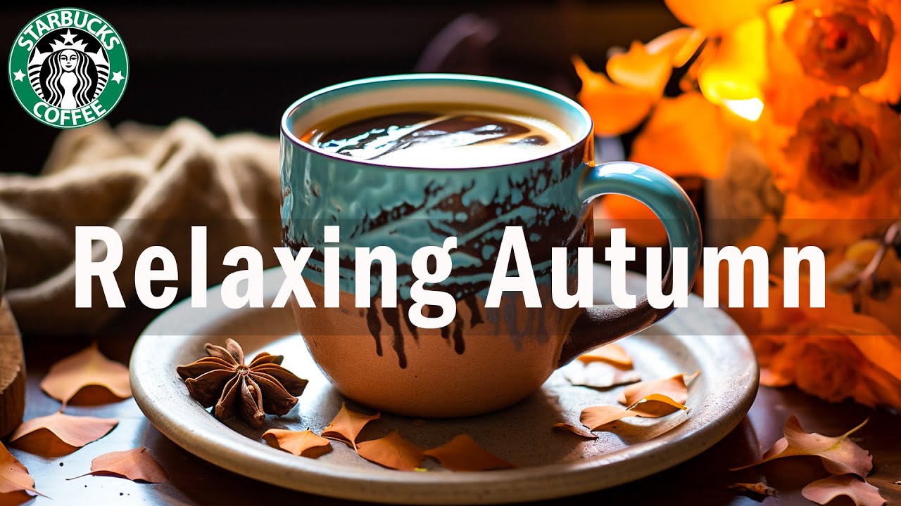 Smooth November Jazz - Relax Autumn Coffee Jazz Music for Warm Mood ...