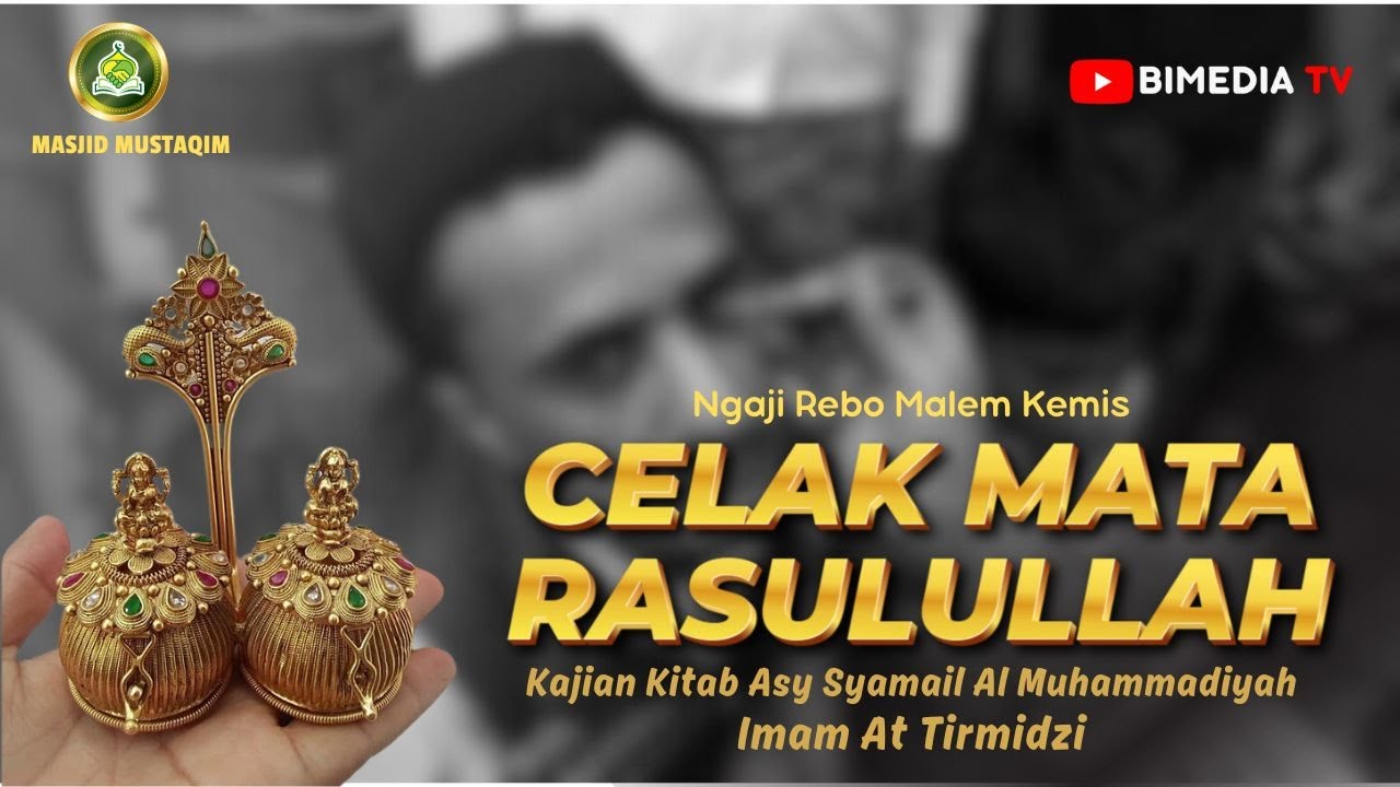 🔴"CELAK MATA RASULULLAH" || Kajian Kitab Asy Syamail Al Muhammadiyah ...