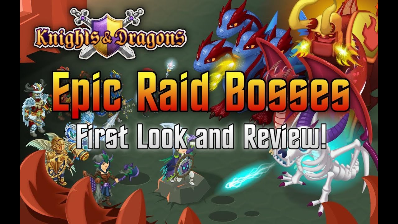 Knights and Dragons: EPIC RAID BOSSES - First Look, Review and Opinions ...