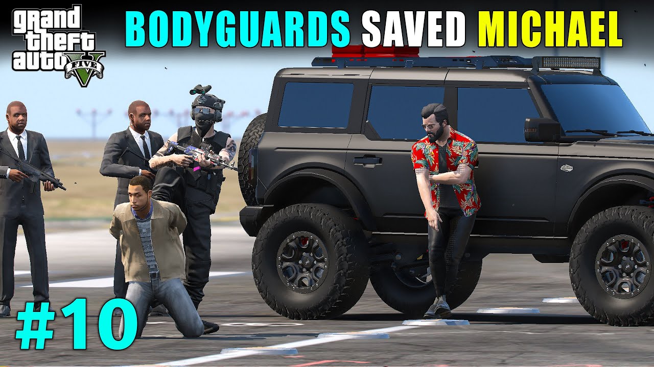BODYGUARD SAVE MICHEAL LIFE | GTA V GAMEPLAY #10 - YouTube
