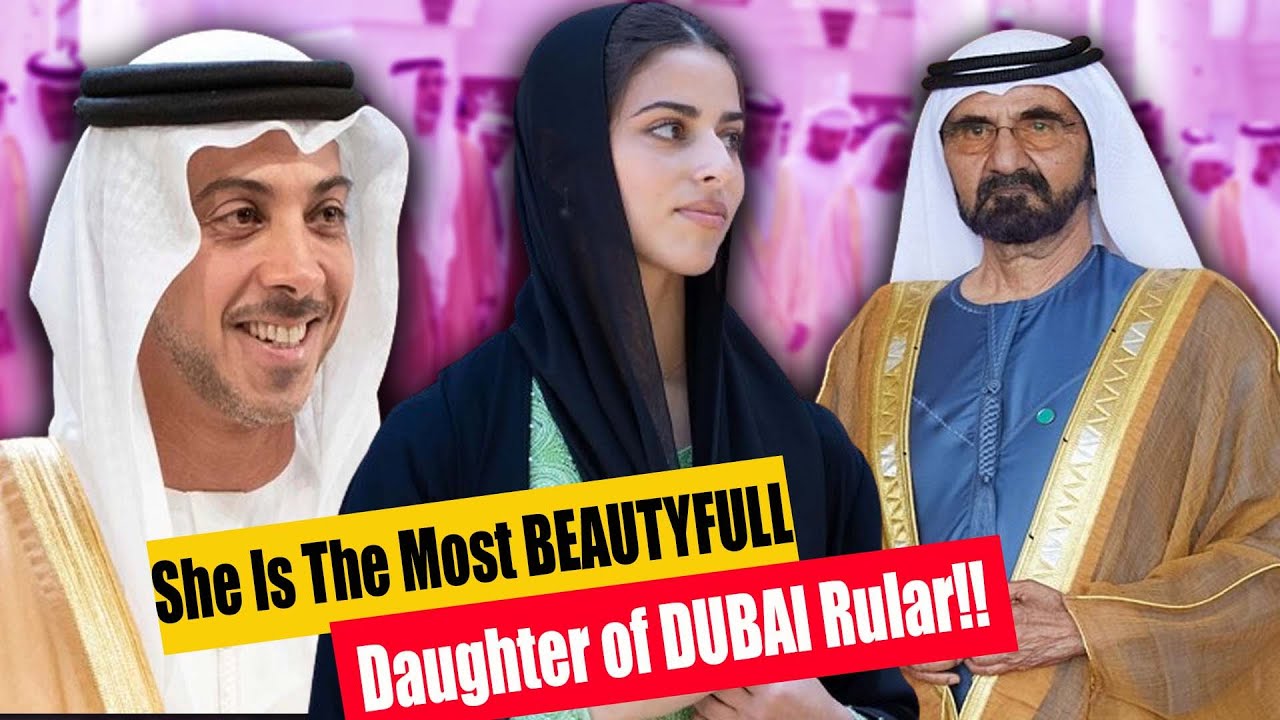 She Is the Most BEAUTYFULL Daughter of DUBAI Ruler, but Who is She ...