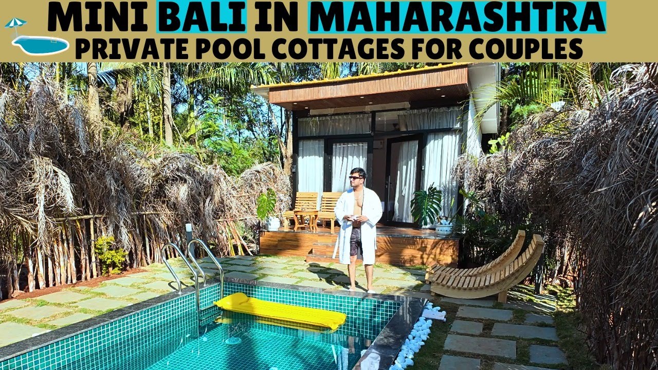 Mini Bali in Maharashtra | Couple Cottages with Private Swimming pool ...