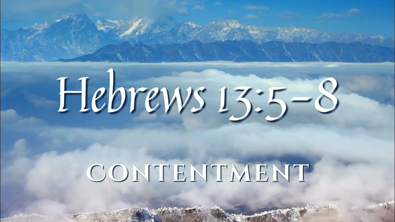 Contentment - Hebrews 13:5-8 - YouTube