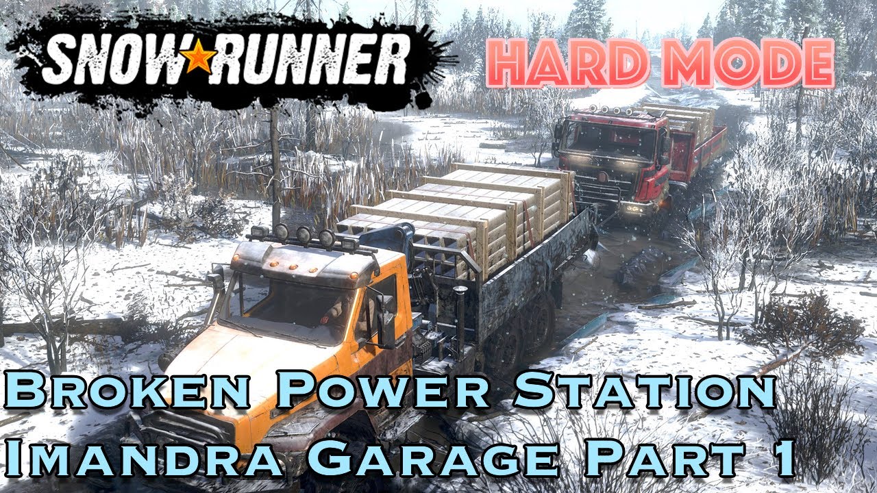 SnowRunner Hard Mode [S04E17] Broken Power Station - Imandra Garage ...