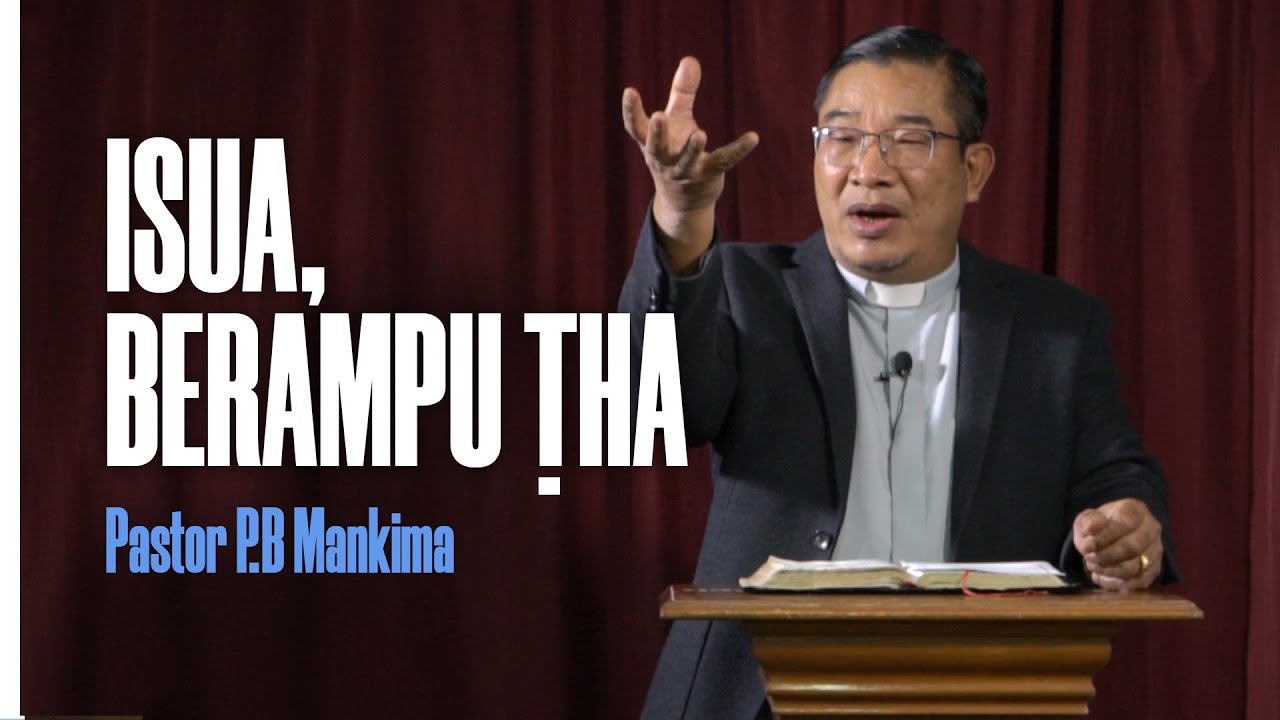 Isua, Berampu Ṭha: Pastor PB Mankima - YouTube