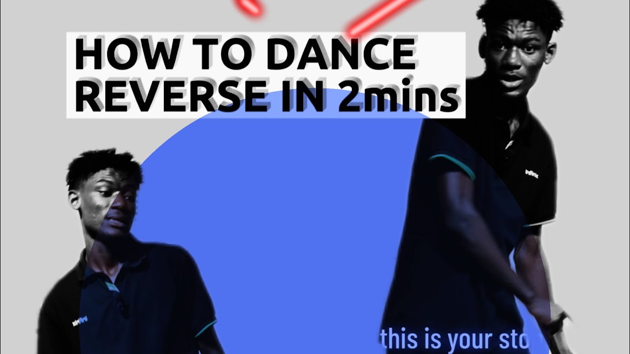 HOW TO DANCE REVERSE IN 2mins ️👌 - YouTube