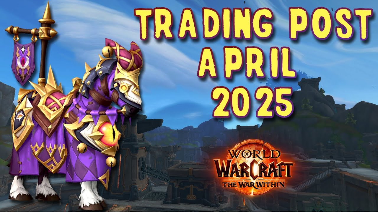 World of Warcraft Trading Post April 2025 - YouTube