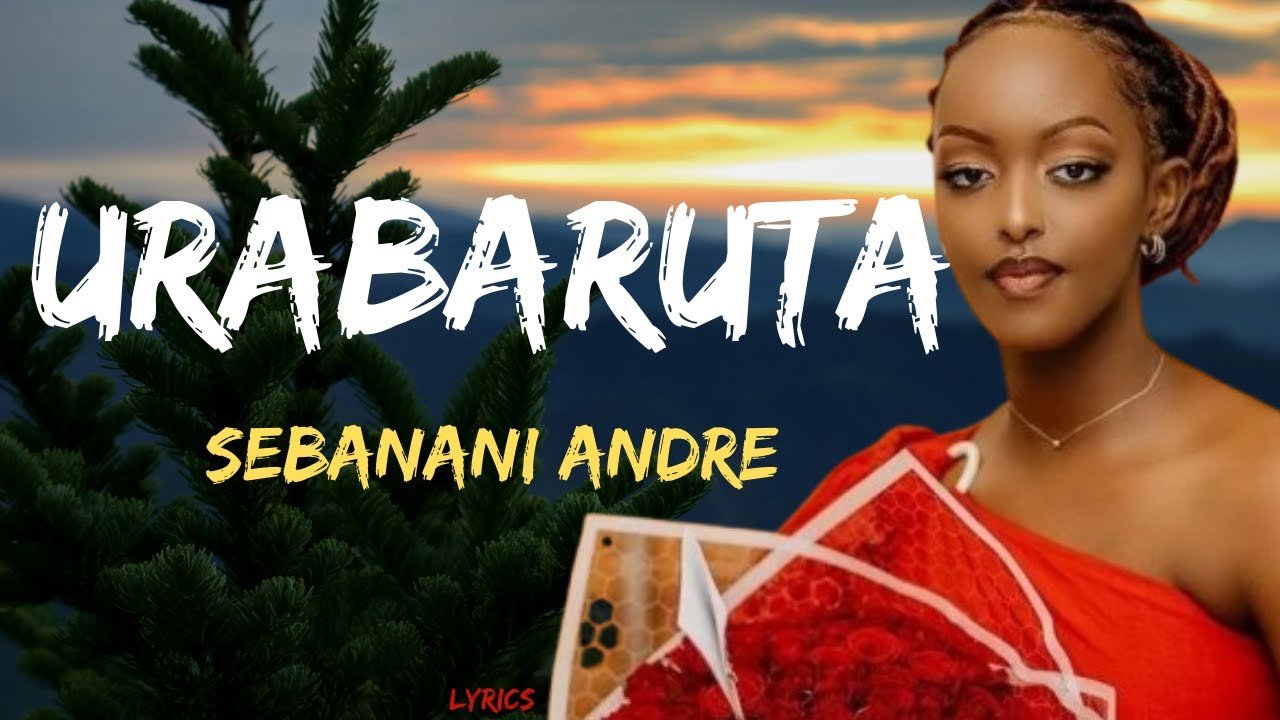 URABARUTA by SEBANANI Andre (Official Video Lyrics) - Karahanyuze - YouTube
