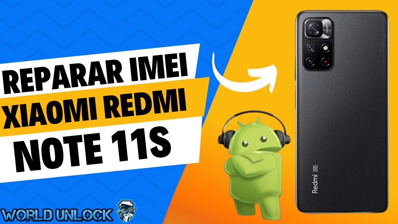 Reparar imei Xiaomi Redmi Note 11S | Repair imei Xiaomi Redmi Note 11S ...