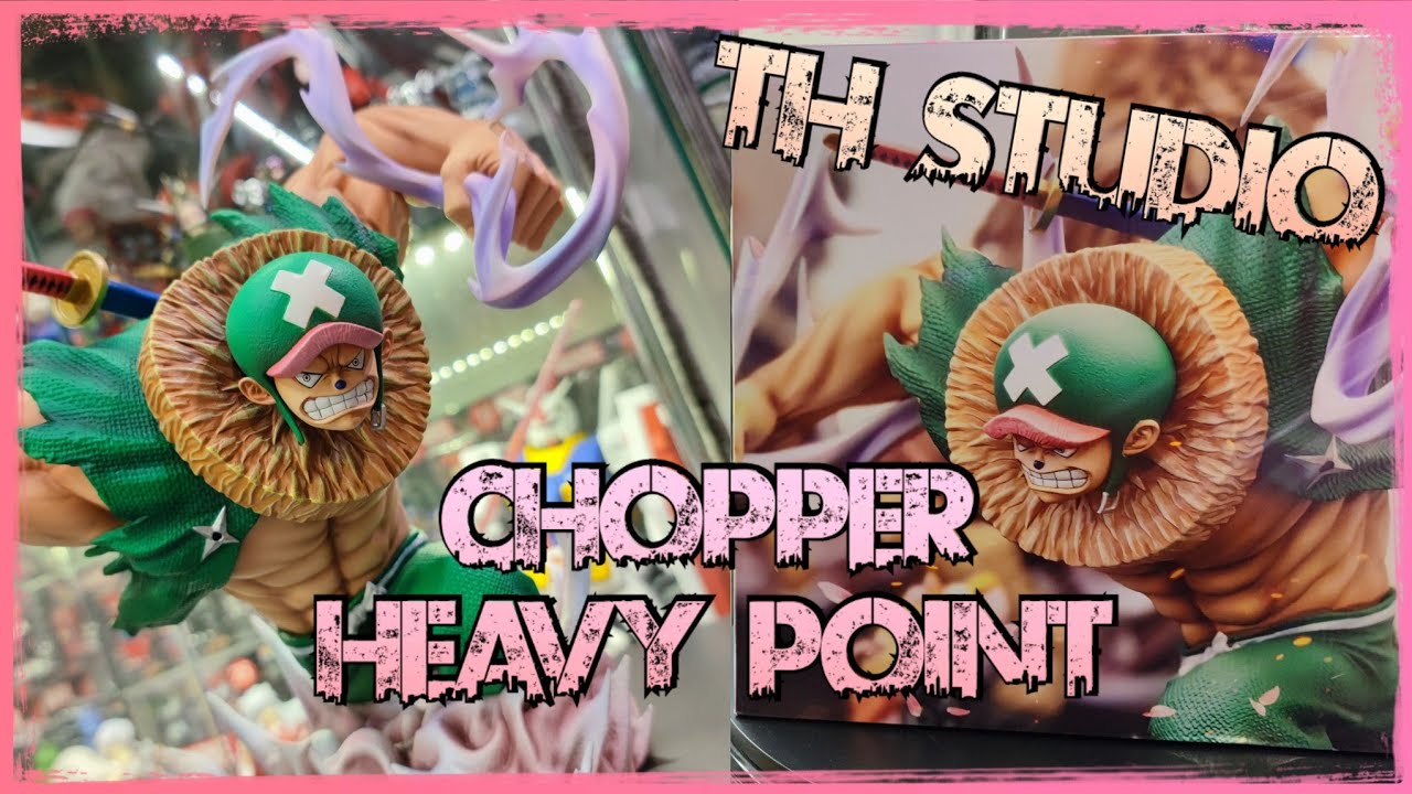 Unbox TH Studio - Chopper Heavy Point - YouTube