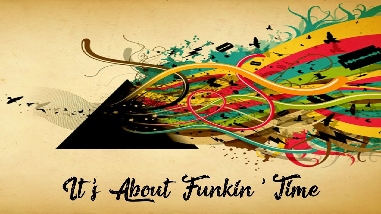 It's About Funkin' Time - YouTube