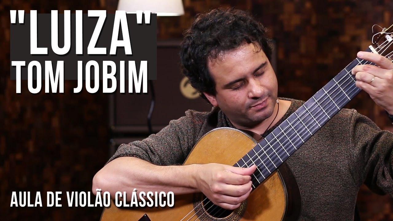 Tom Jobim - Luiza (como tocar - aula de violão clássico) - YouTube