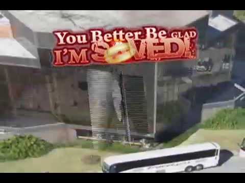 You Better Be Glad I'm Saved Sept 2009 TV Ad