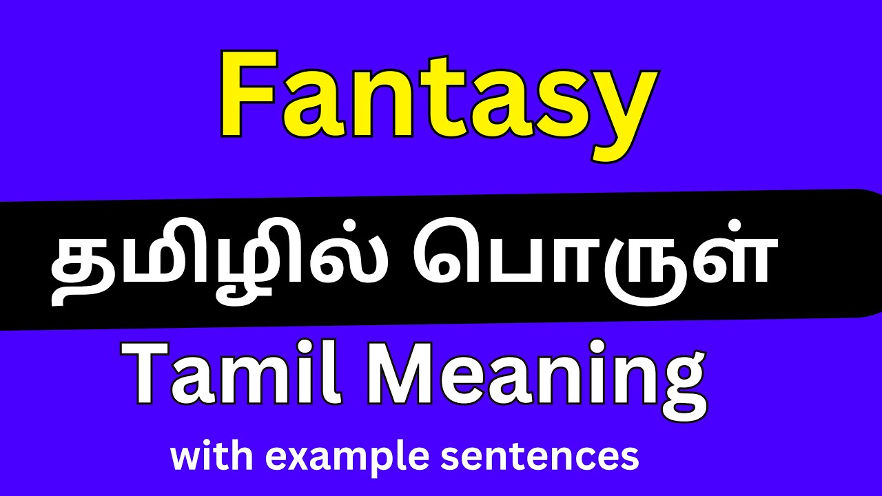 Fantasy Meaning In Tamil Fantasy YouTube fantasy-meaning-in-tamil-fantasy-youtube