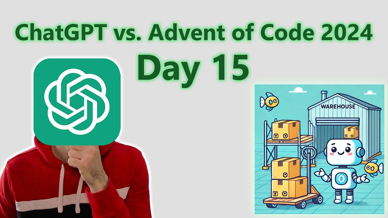 ChatGPT vs. Advent of Code 2024 Day 15: Warehouse Woes - YouTube