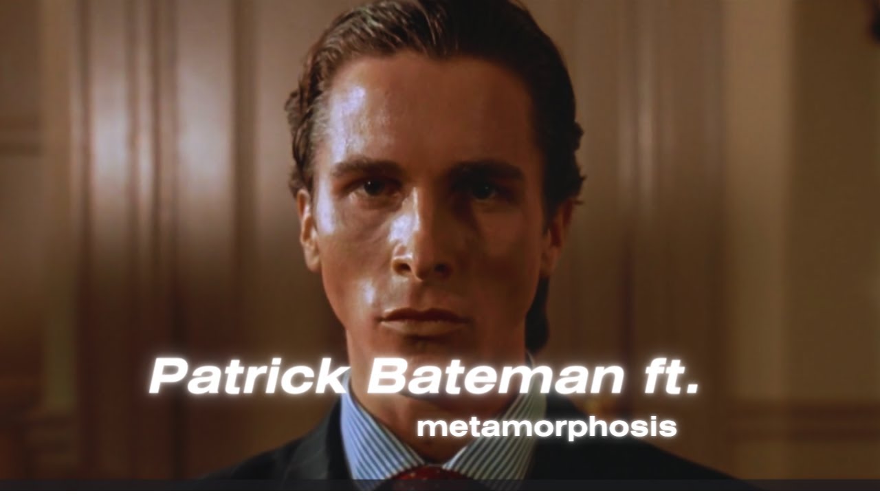 Patrick Bateman ft.Metamorphosis Sigma Edit - YouTube