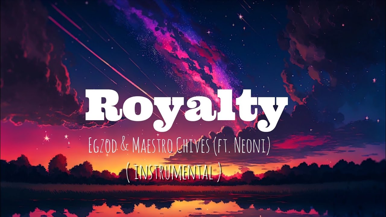 Egzod & Maestro Chives - Royalty (feat. Neoni) [Instrumental] - YouTube