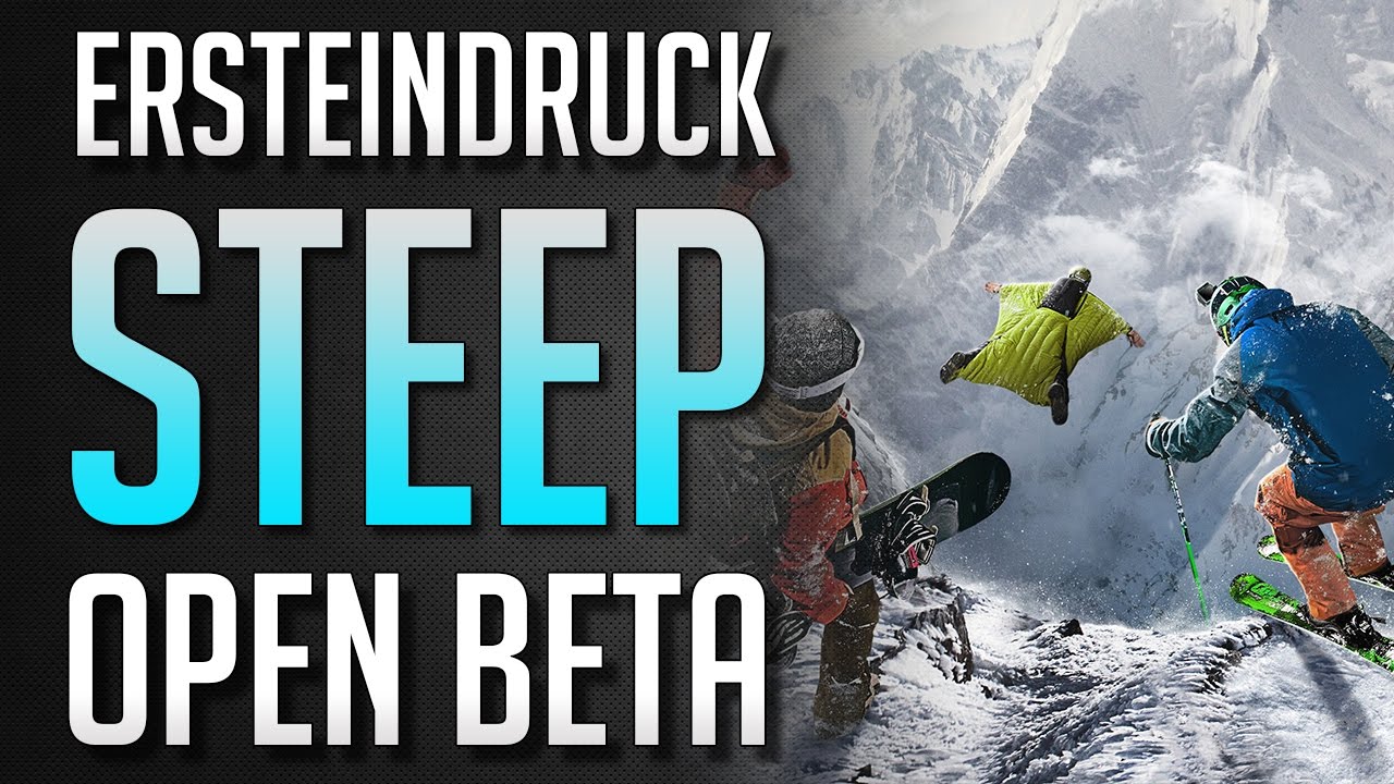 Ubisoft Steep Beta | Der Berg ruft | Ersteindruck und Fazit der Beta ★ Steep Open Beta - YouTube