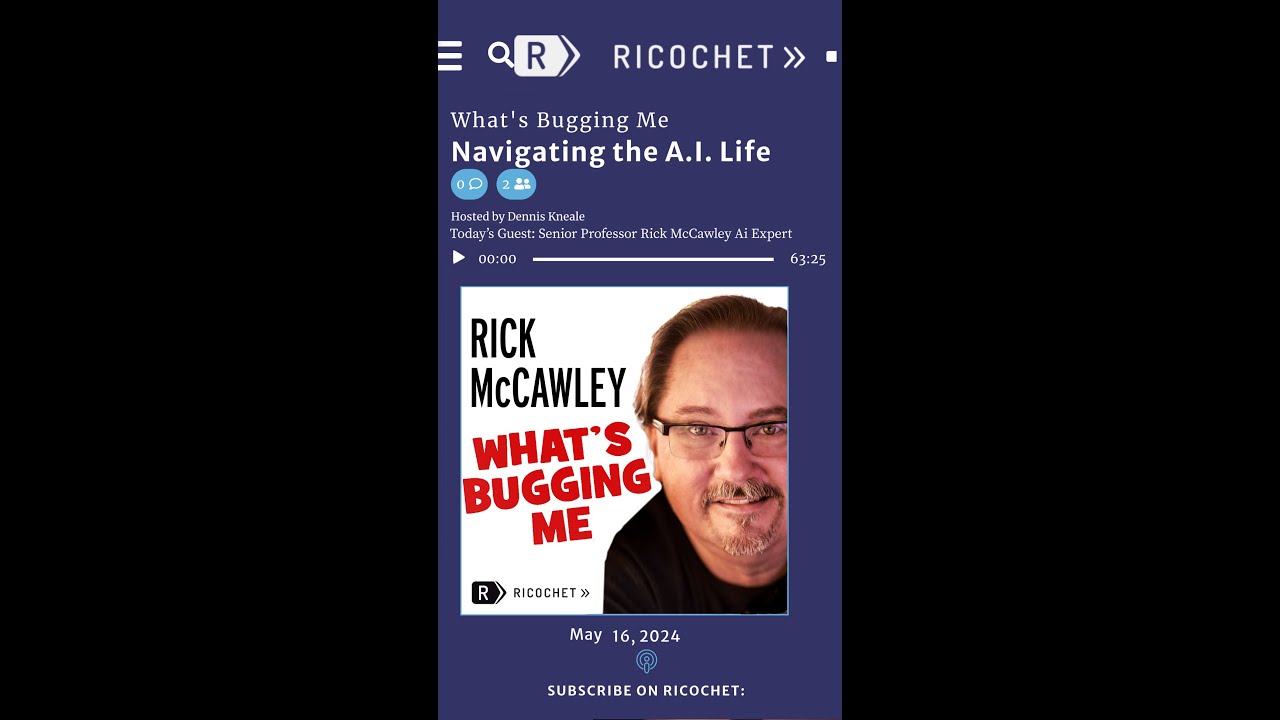 "What's Bugging Me-Navigating the A.I. Life" by Dennis Kneale, Guest AI Expert Rick McCawley ...