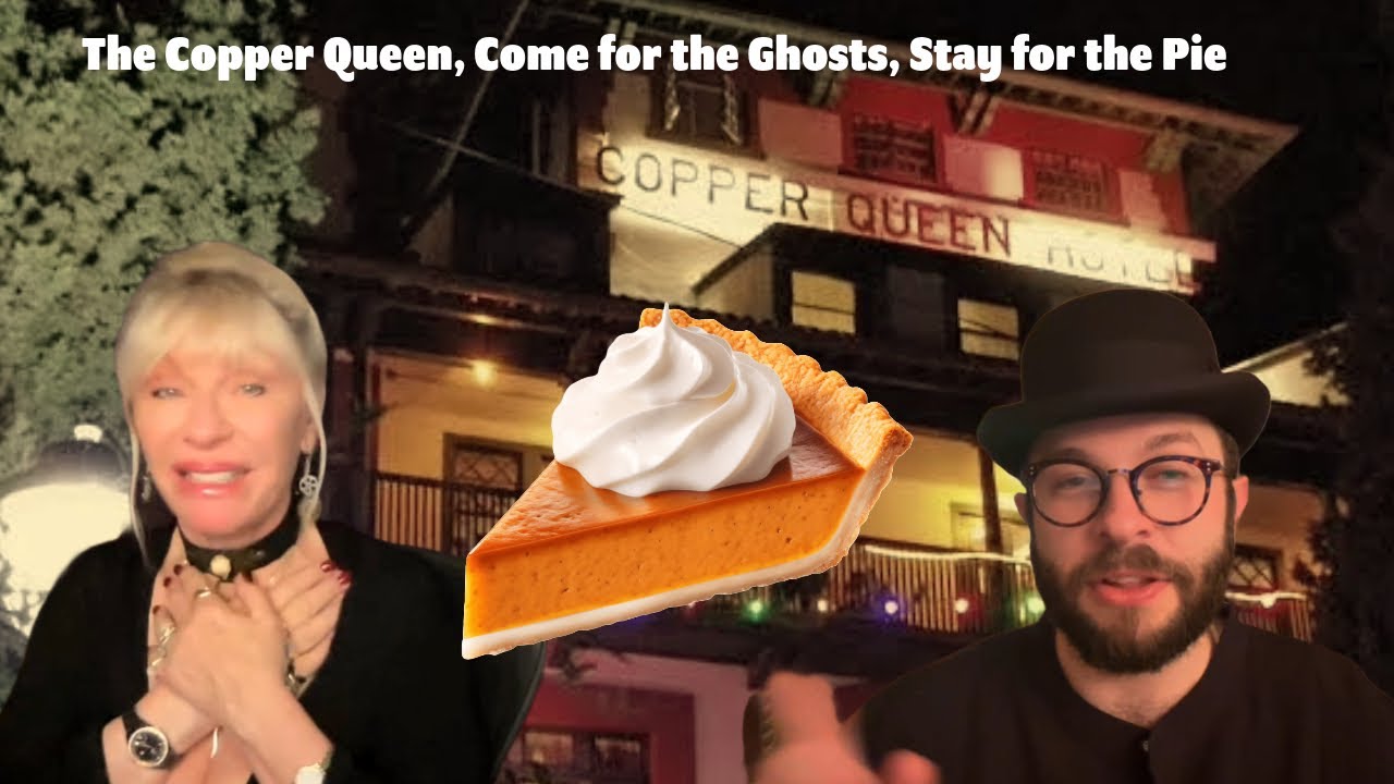 The Copper Queen, Come for the Ghosts, Stay for the Pie - YouTube