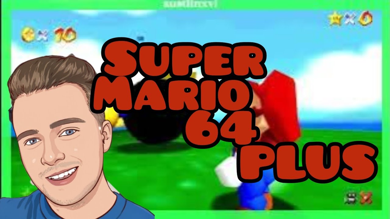 IT'S THAT TIME TO PLAY Super Mario 64... Again! (Super Mario 64 PLUS ...