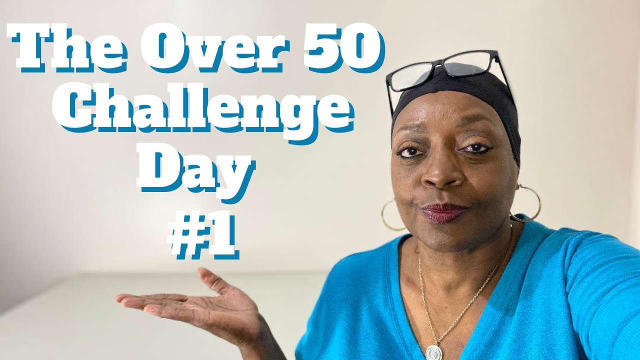 Day One Of The 50 or Older Challenge - YouTube