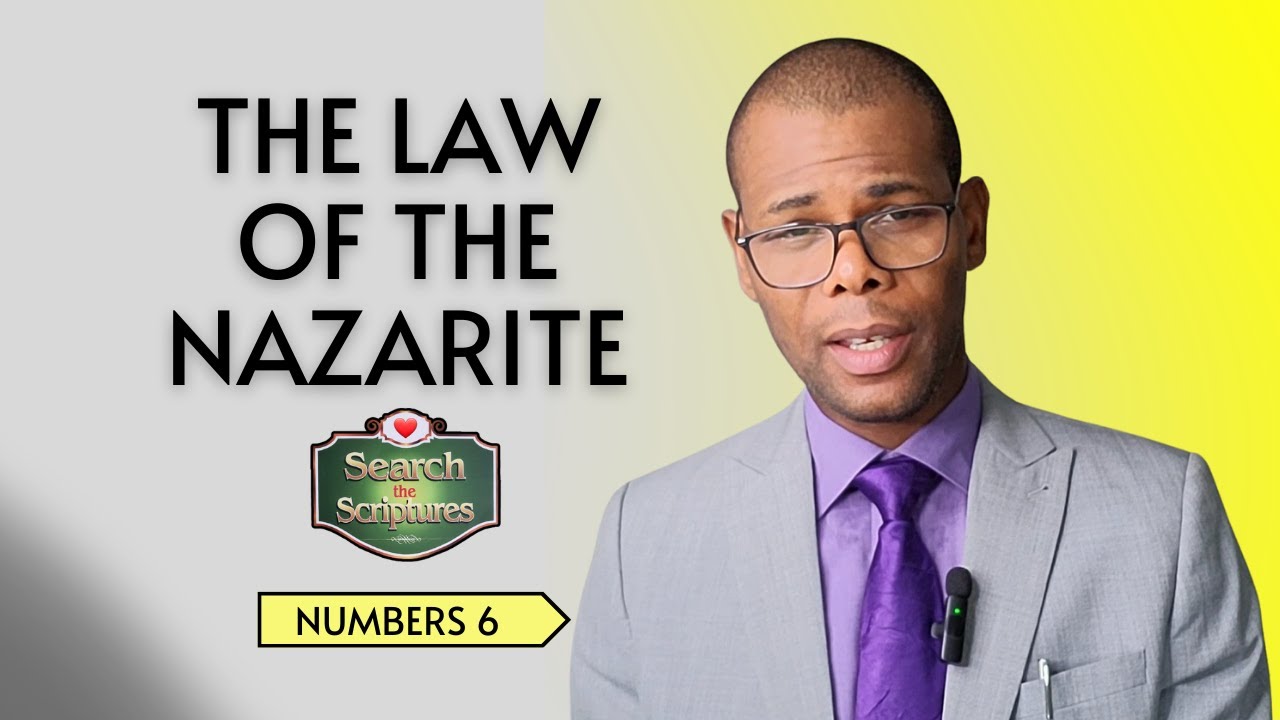 THE LAW OF THE NAZARITE Search The Scriptures Numbers 6 dclm THE LAW OF THE NAZARITE Search The Scriptures Numbers 6 dclm
