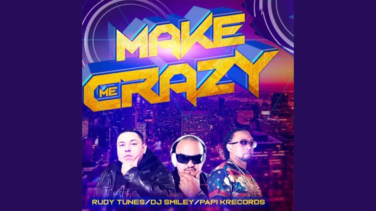 Make Me Crazy (feat. DJ-Smiley & Rudy Tunes) - YouTube