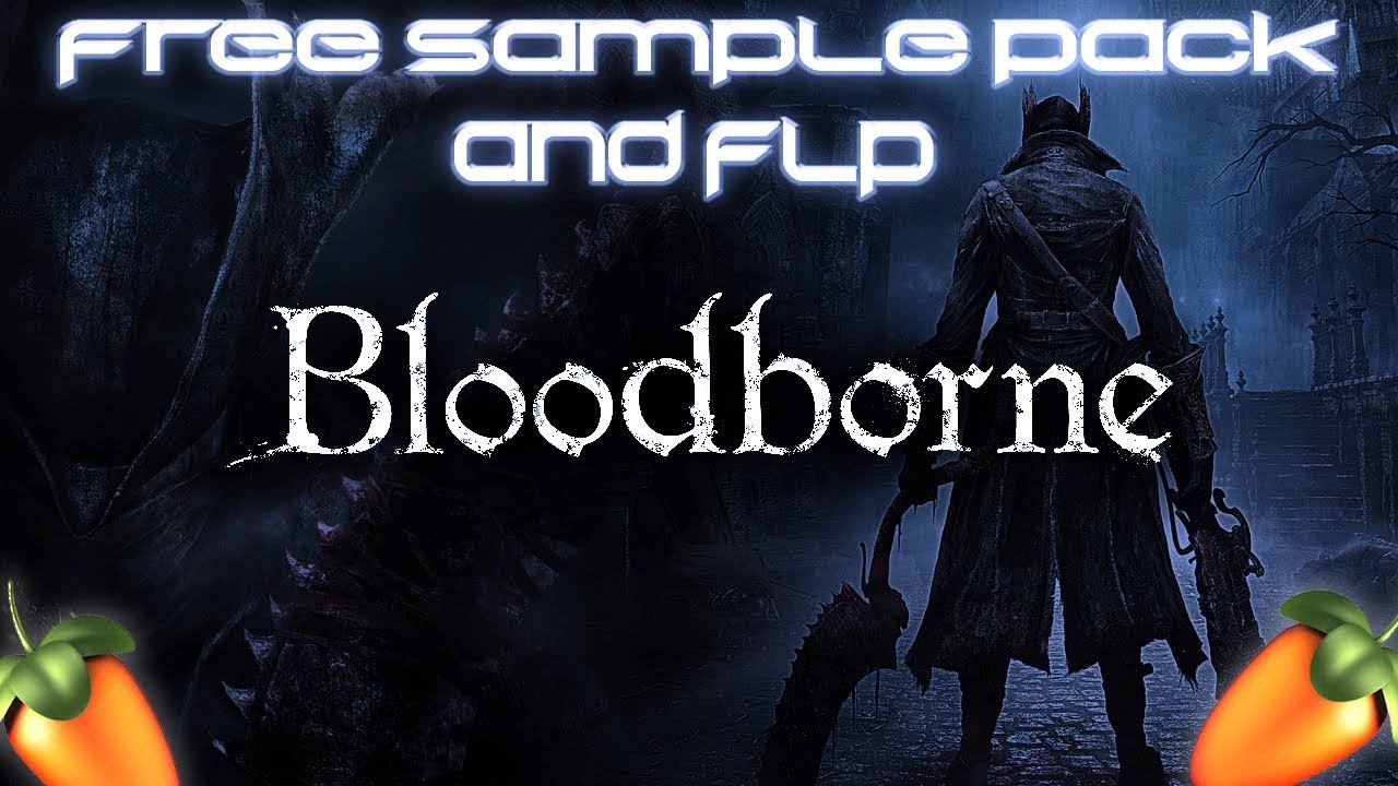 Free Bloodborne Sample Pack and FLP! A Beat Made From Bloodborne Sounds ...
