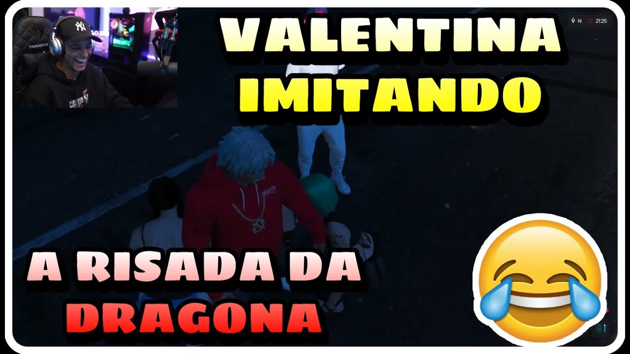 VALENTINA IMITANDO A RISADA DA DRAGONA 😂😂😂😂 | GTA RP | HYPE - YouTube