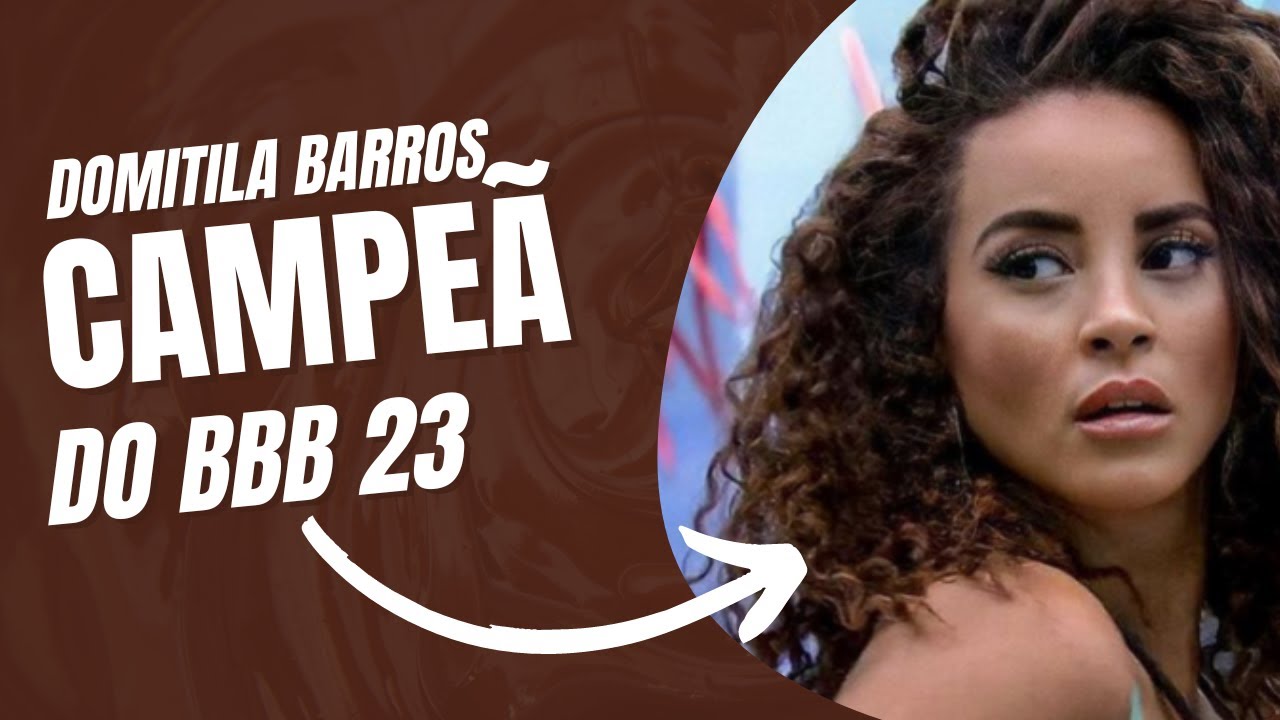 Domitila é considerada a campeã do BBB23: “podem chorar” - YouTube