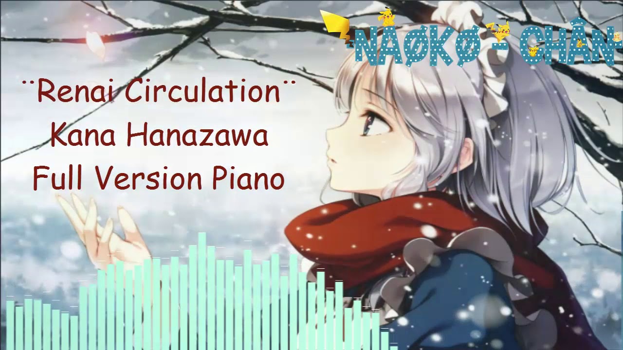 Renai Circulation Kana Hanazawa Piano Full - •Naøkø - Chân• - YouTube