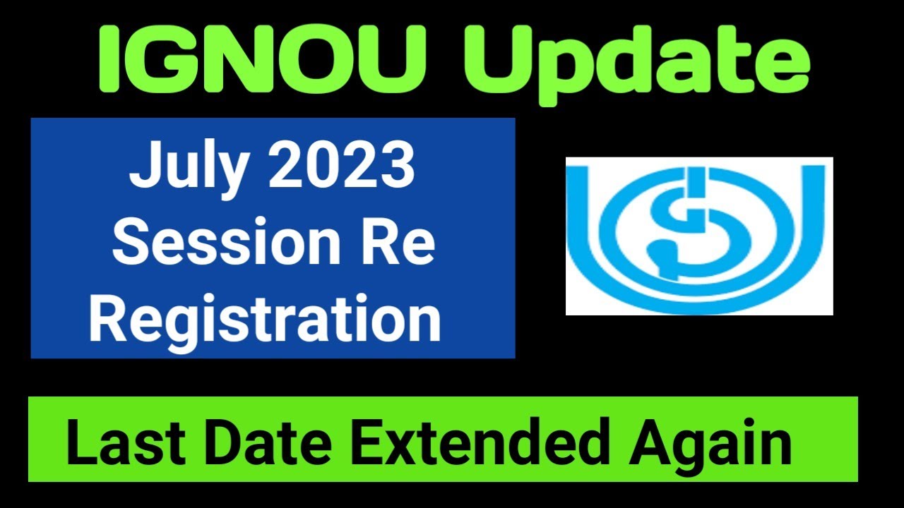 IGNOU Re Registration Last Date Extended July 2023 Session Ignou Re ignou-re-registration-last-date-extended-july-2023-session-ignou-re